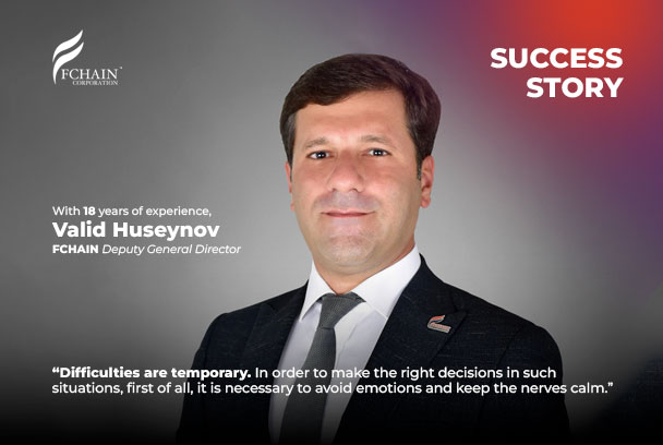 Success story with Valid Huseynov, FCHAIN Deputy General Director